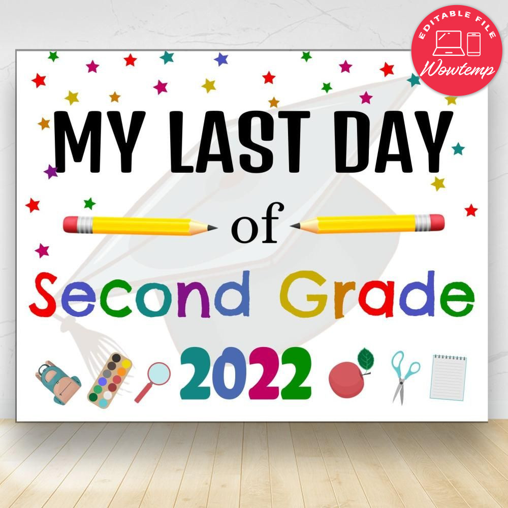 Editable My Last Day of Second Grade School Sign Instant Download | Wowtemp