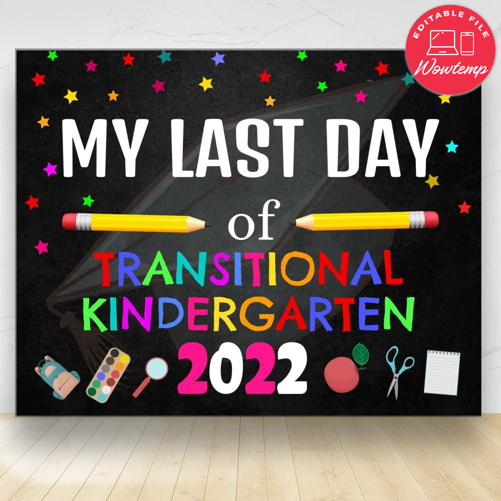 Editable My Last Day of Transitional Kindergarten Chalkboard Sign | Wowtemp