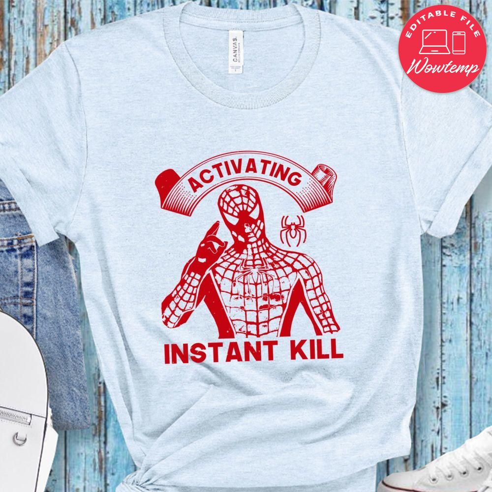 Activating instant kill Spiderman T Shirt | Wowtemp