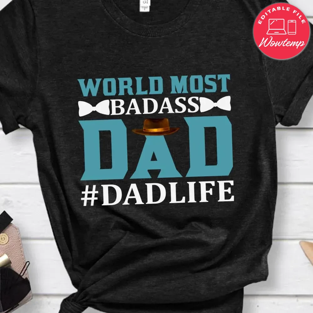 World Most Badass Dad Dadlife Shirt | Wowtemp