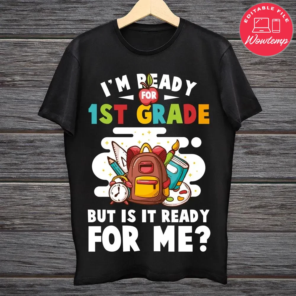 I'm ready for 1st grade but is it ready Shirt PNG SVG File DIY | Wowtemp