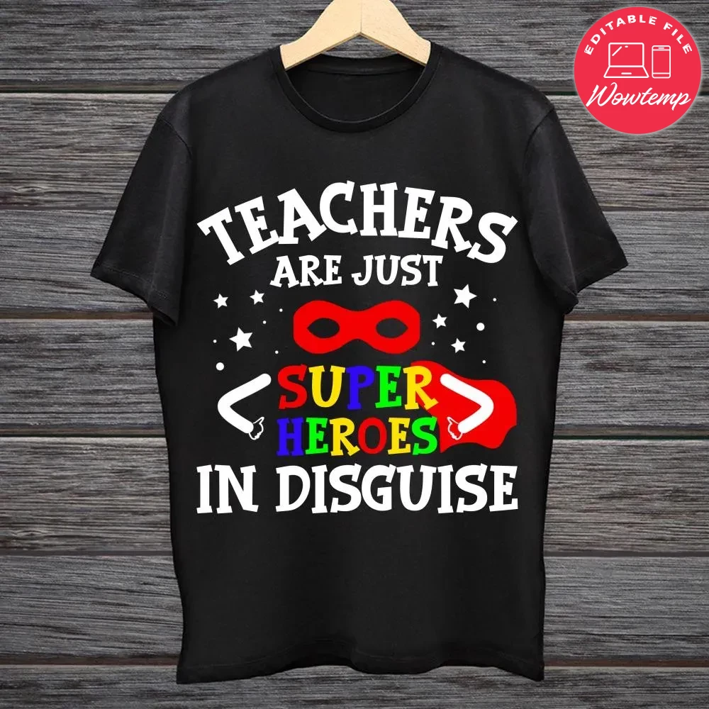Teachers are just superheroes in disguise Shirt PNG SVG File DIY | Wowtemp