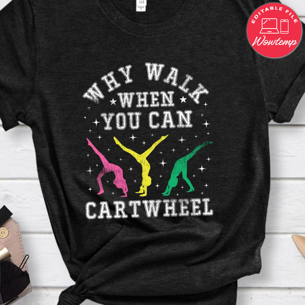 Why Walk When You Can Cartwheel Funny Tumbling Gift PNG file template ...