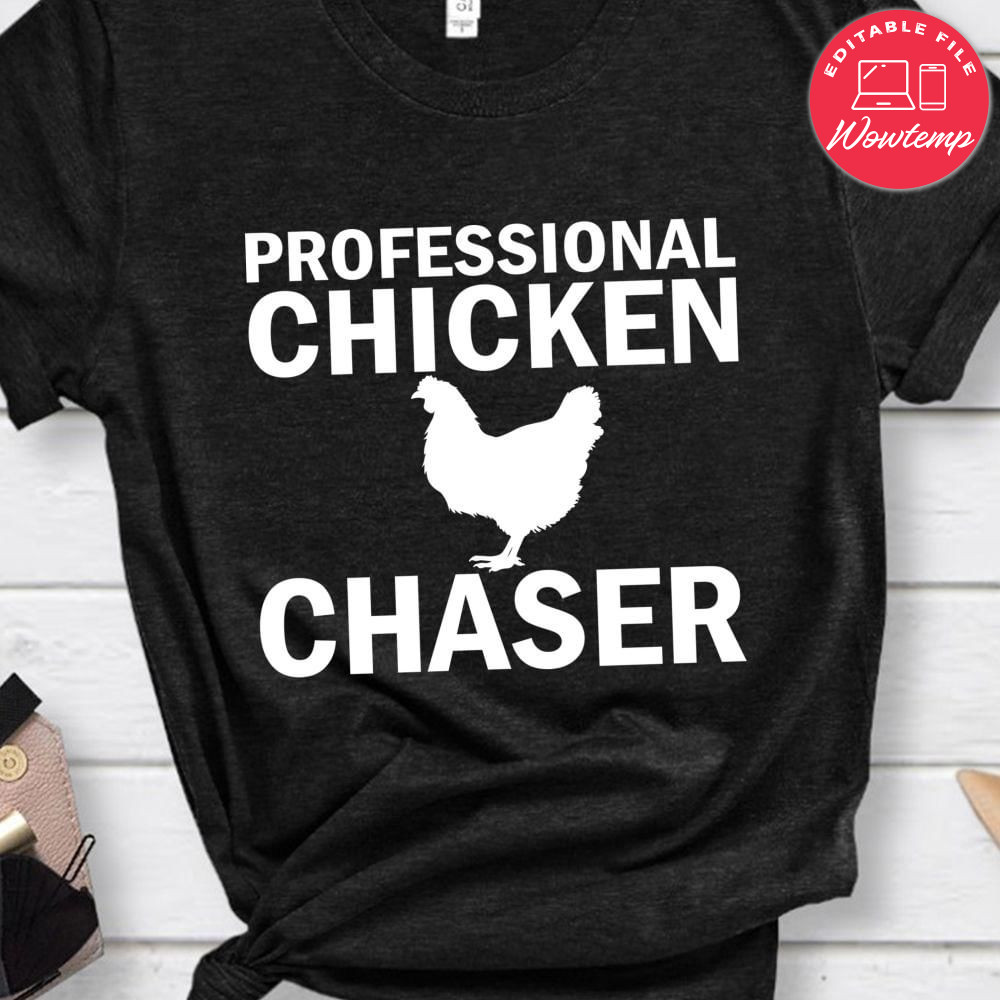 Professional Chicken Chaser Shirt | Wowtemp