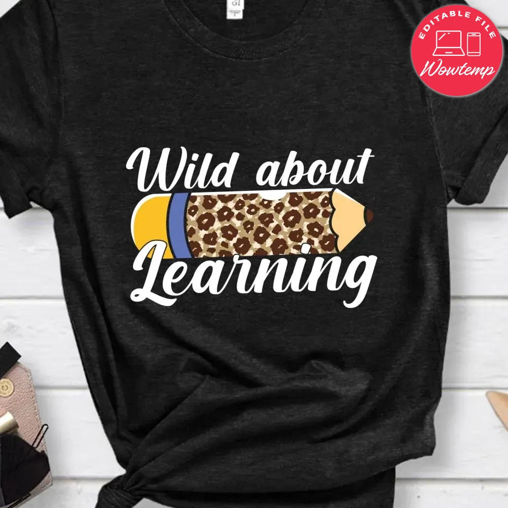 Wild about learning shirt | Wowtemp