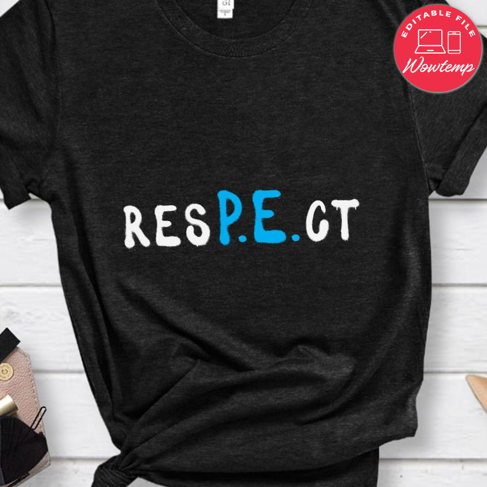 Respect PE Teacher shirt | Wowtemp