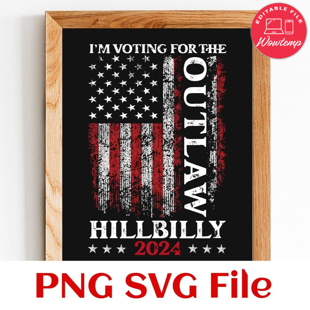 I'm Voting For Outlaw Hillbilly 2024 Template Customizable DIY | Wowtemp