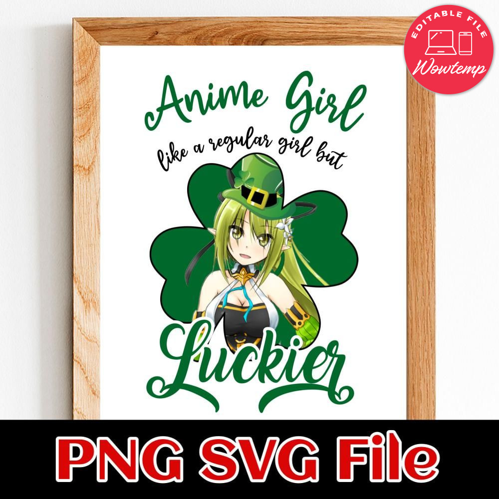 Anime Girl Like A Regular Girl But Luckier PNG SVG file template | Wowtemp