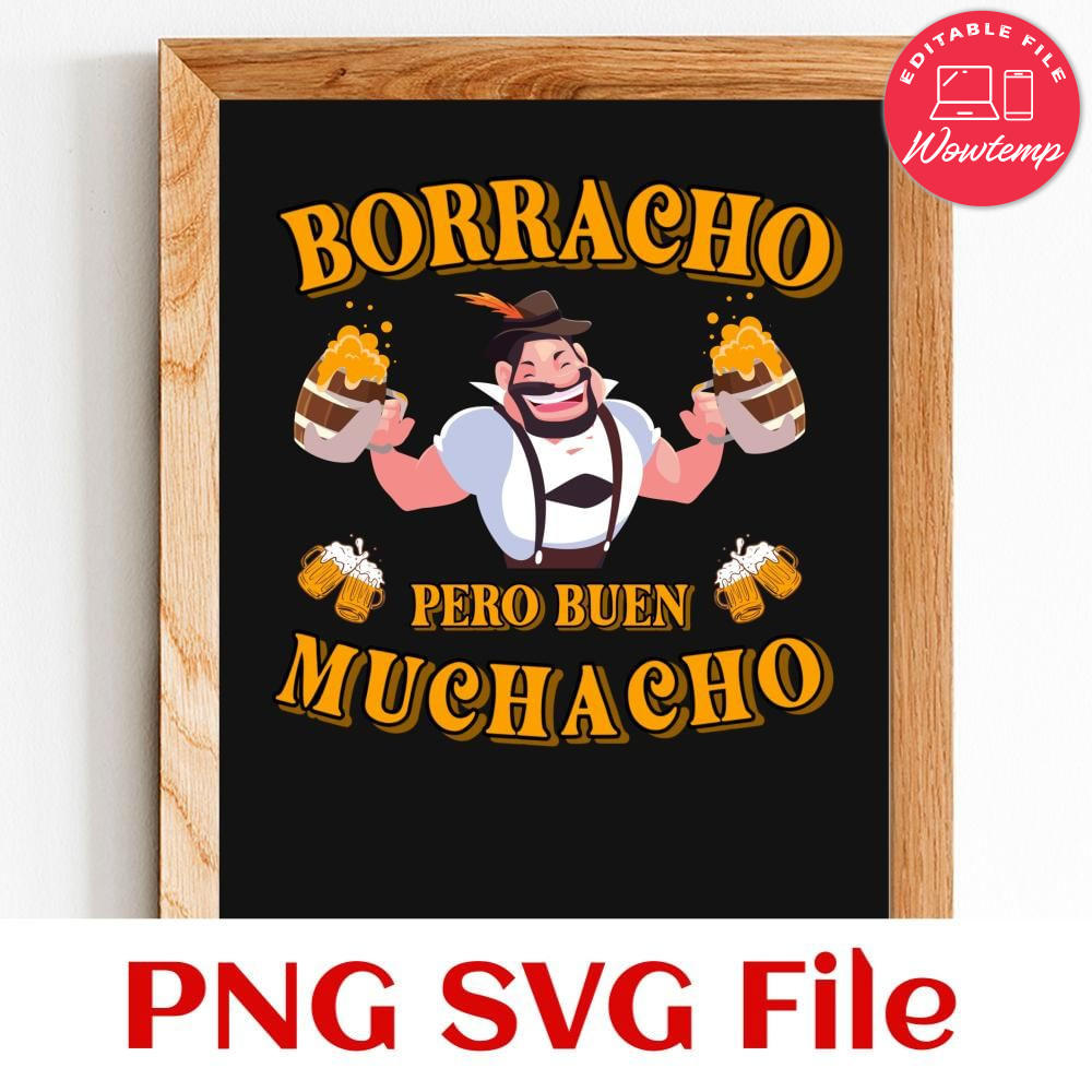 Borracho Pero Buen Muchacho SVG PNG design template | Wowtemp