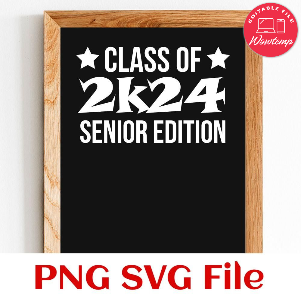 Class of 2k24 senior edition SVG PNG | Wowtemp