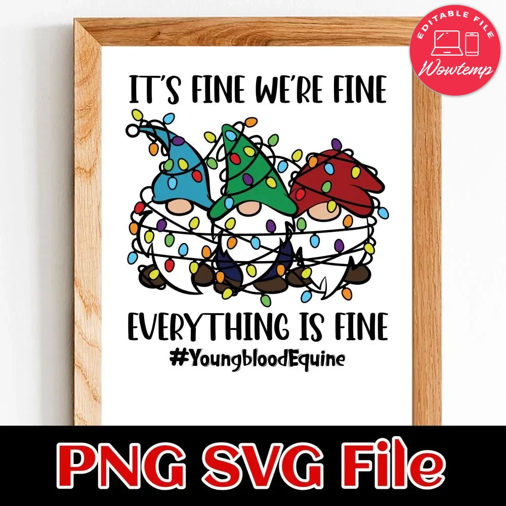 It’s Fine We’re Fine Everything Is Fine PNG SVG file template | Wowtemp