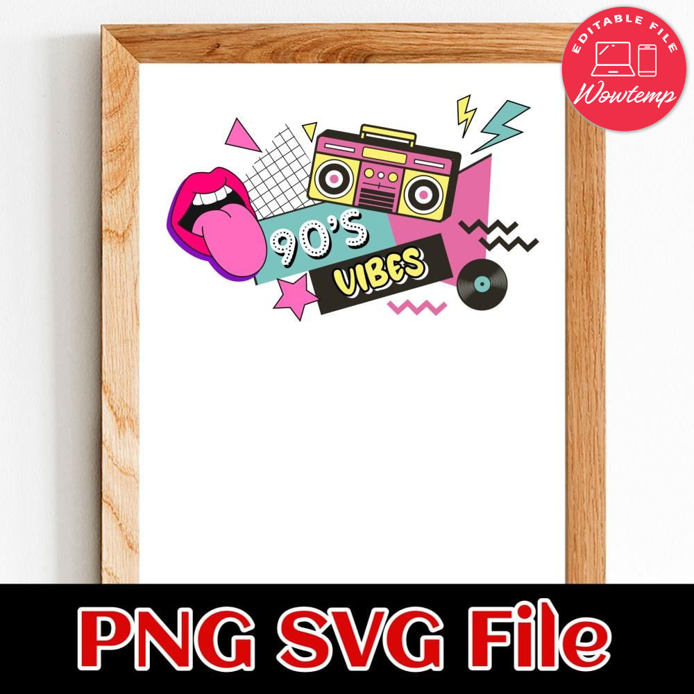 90’s Vibes 1990s PNG SVG file template | Wowtemp