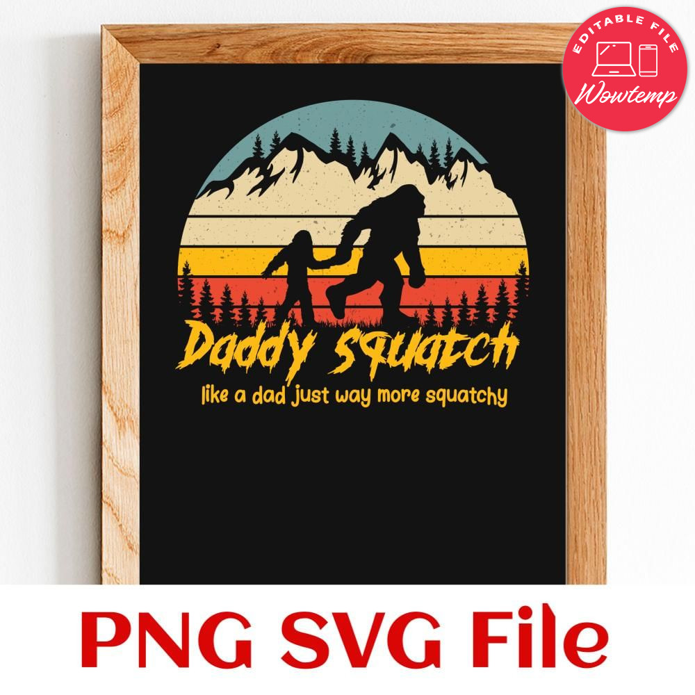 Daddy Squatch SVG PNG | Wowtemp
