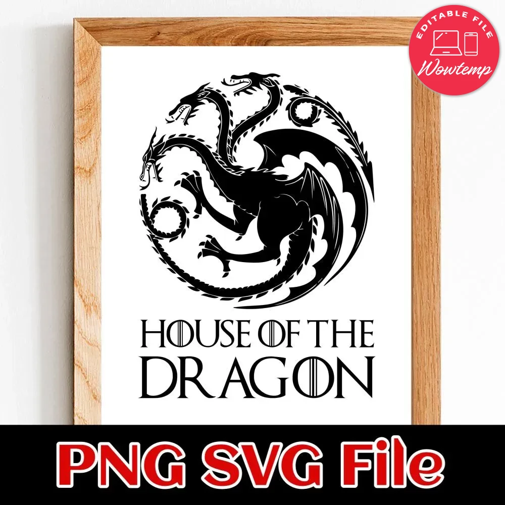 House Of The Dragon PNG SVG file template | Wowtemp